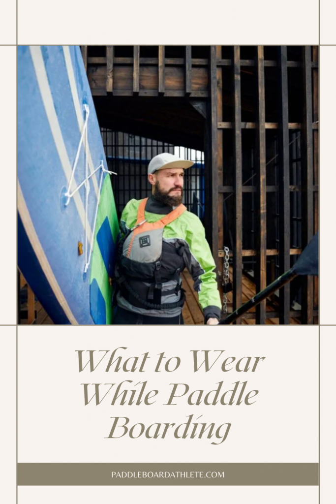 What To Wear Paddle Boarding | SUP Clothing Broken Down By Season